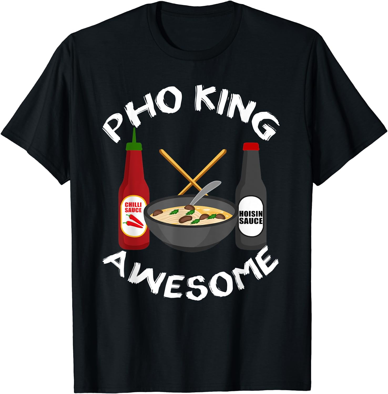 Funny Pho King Awesome Pho Gift For Men Women Cool Ramen Gag T-Shirt ...