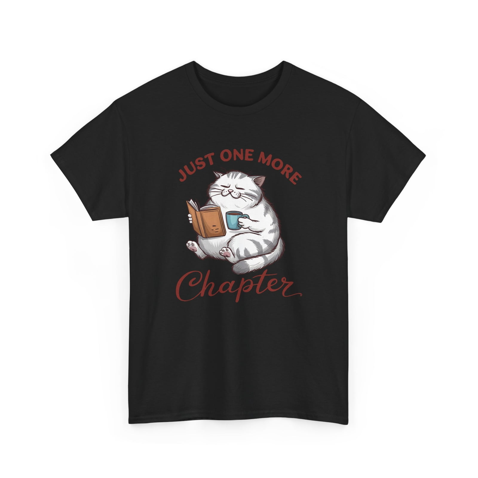 Funny Phrase T-Shirt - Hilarious Quote Tee Just one more chapter Shirt ...