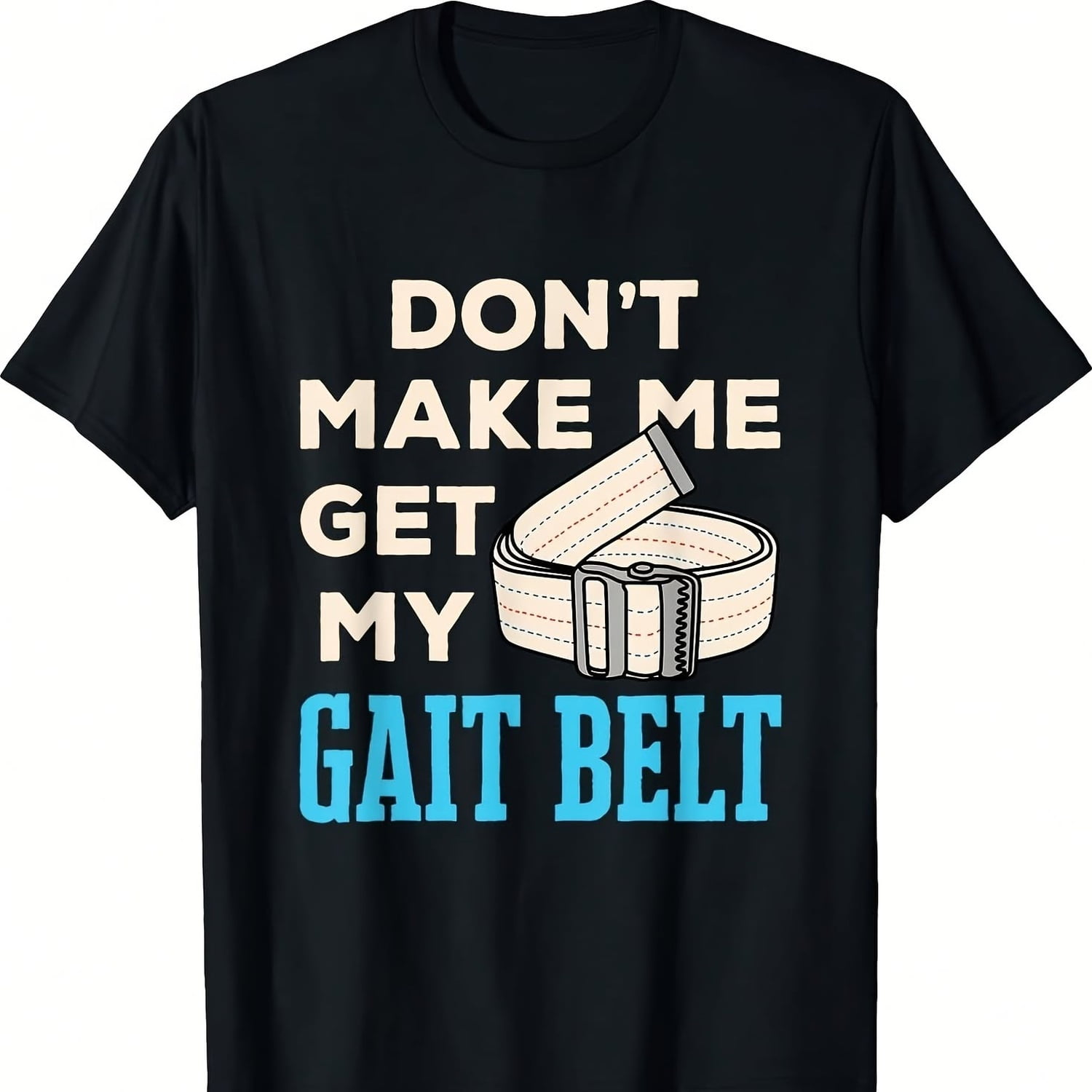Funny Physil Therapist Therapy PT PTA Gait Belt T-ShirtMade From Pm ...