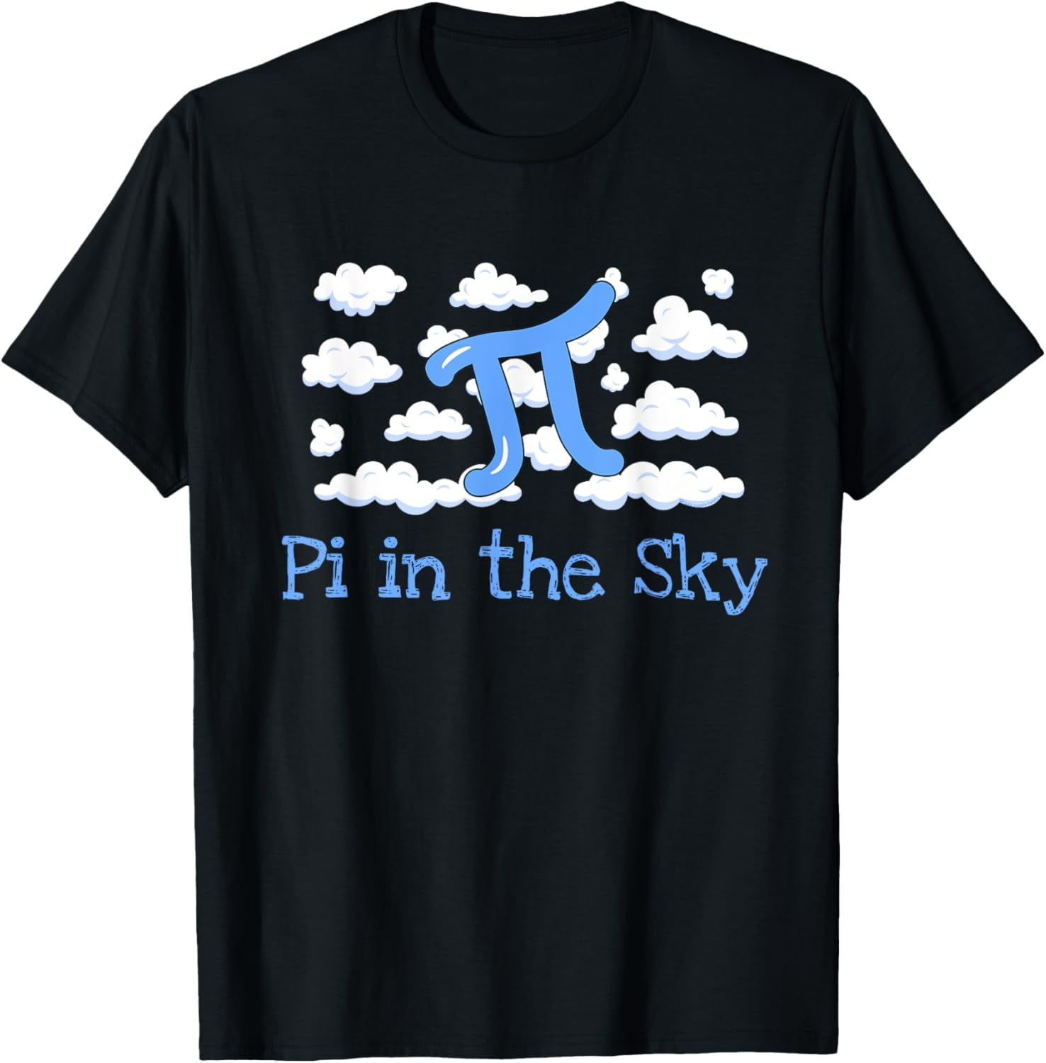 Funny Pi Day Pi In The Sky Algebra Math Teacher Pi Day T-Shirt Unisex S ...