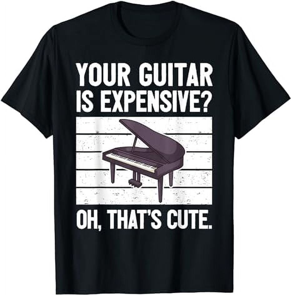 Funny Piano Player Pianist Musician Saying I Guitar T-Shirt - Walmart.com