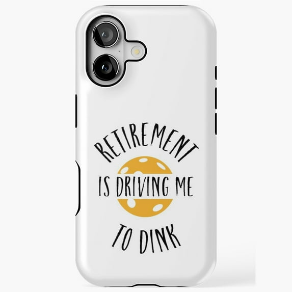 Funny Pickleball Retirement Is Driving Me to Dink Sport Humor Phone ...
