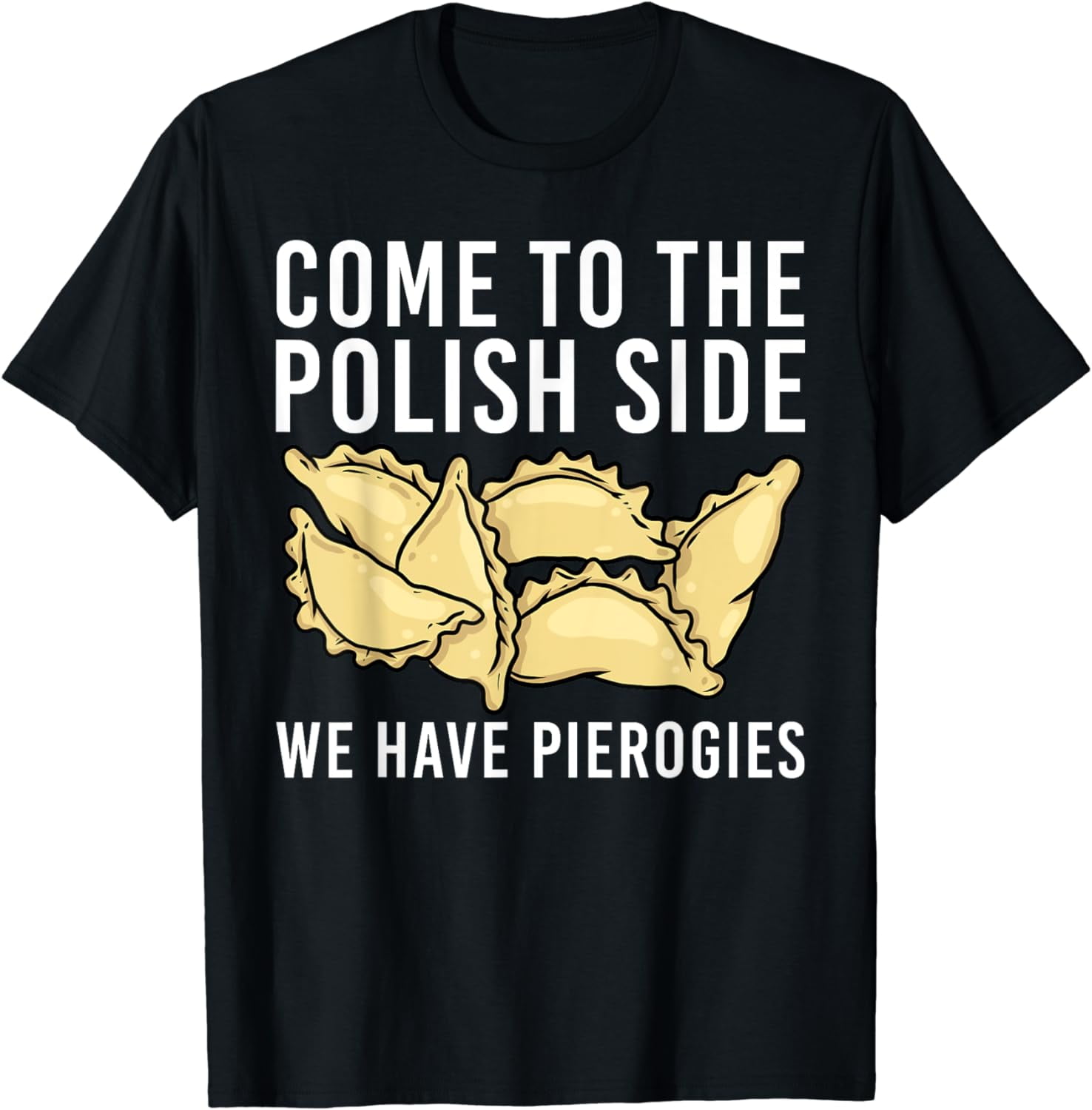 Funny Pierogi Design For Men Women Foodie Polish Food Lovers T-Shirt ...