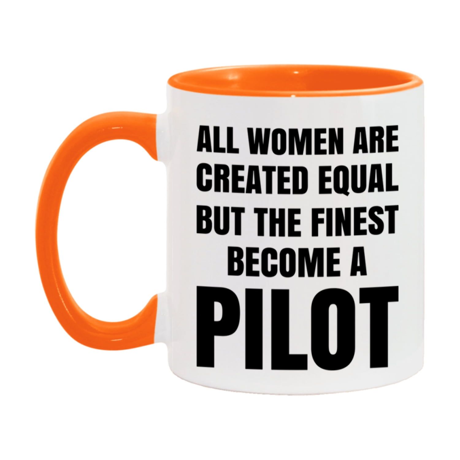 Funny Pilot Coffee Mug | "All Women Are Created Equal But The Finest ...