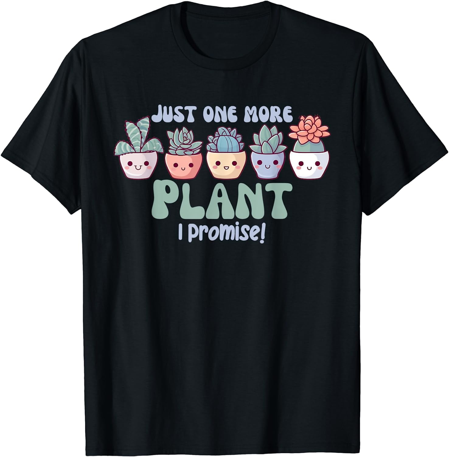 Funny Plant Saying Plants Kawaii Succulent T-Shirt - Walmart.com