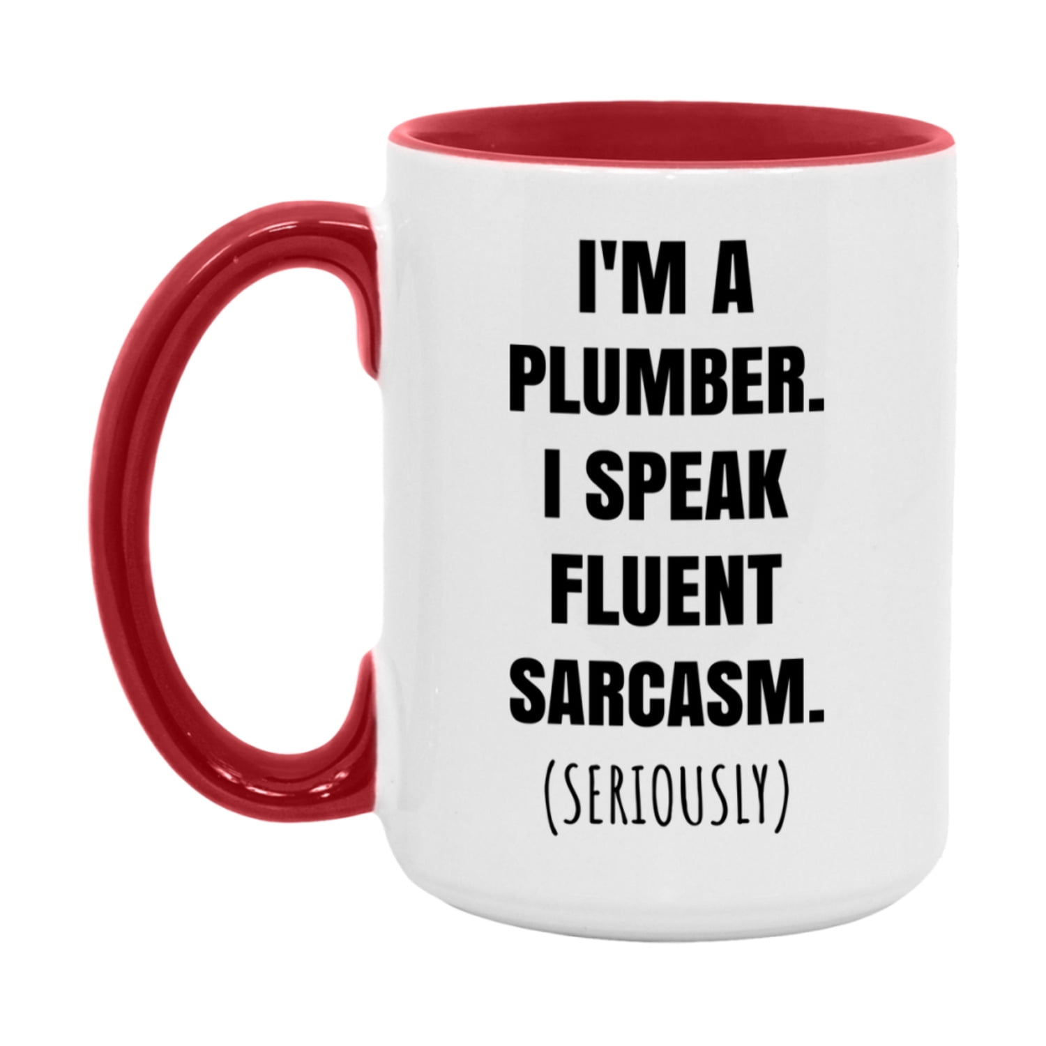 Funny Plumber Coffee Mug - "I'm A Plumber, I Speak Fluent Sarcasm ...