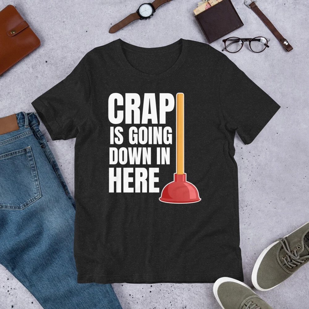 Funny Plumber Gag Gift Joke Plunger Plumber Saying Quote Top Unisex T ...