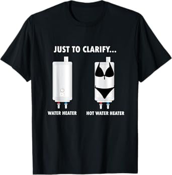 Funny Plumber Hot Water Heater Plumbing Dad Joke T-Shirt - Walmart.com