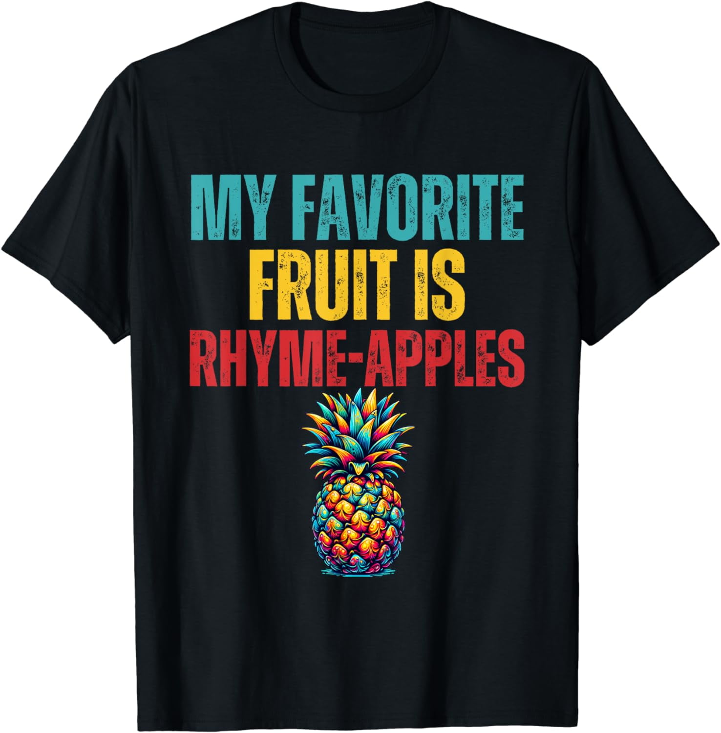 Funny Poetry My Favorite Fruit Rhyme-apples Men Pineapple T-Shirt - Walmart.com