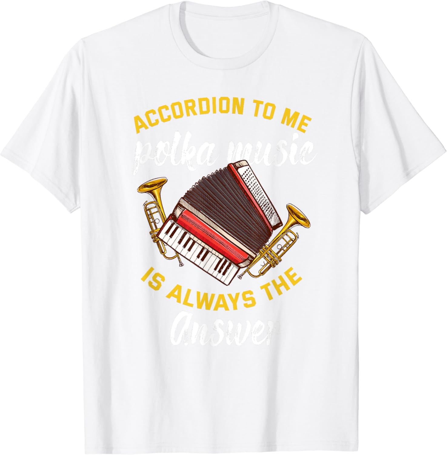 Funny Polka Music Shirt Polka Accordion Polka Lover Gift T-Shirt100 ...