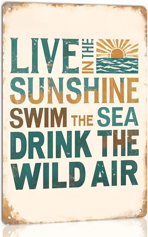 Live in the Sunshine Swim the Sea Drink the Wild Air Metal Tin Sign ...