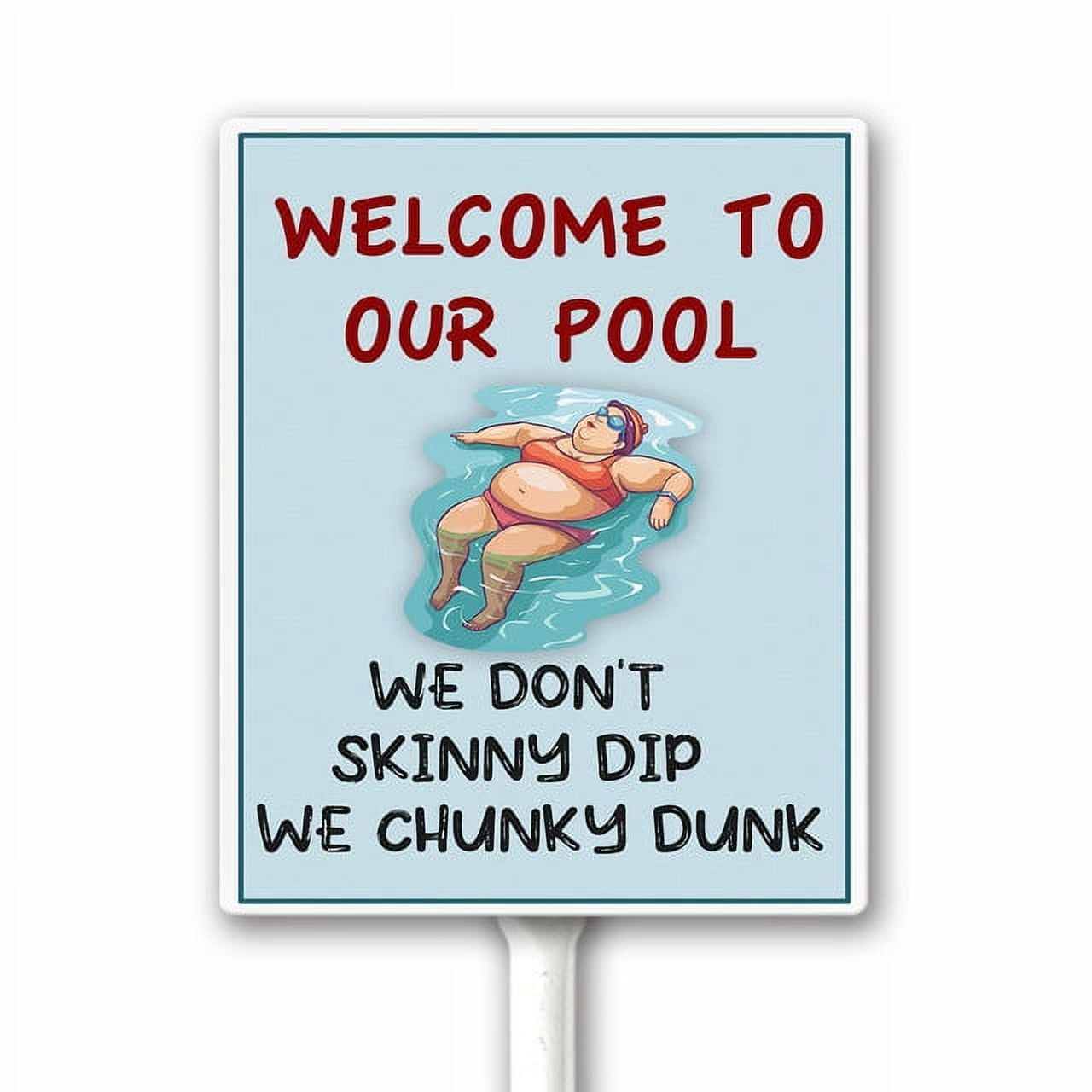 Funny Pool Sign We Don't Skinny Dip We Chunky Dunk Sign Aluminum Metal ...