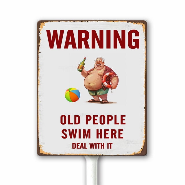 Funny Pool Sign Warning Old People Swim Here Deal With It Aluminum ...