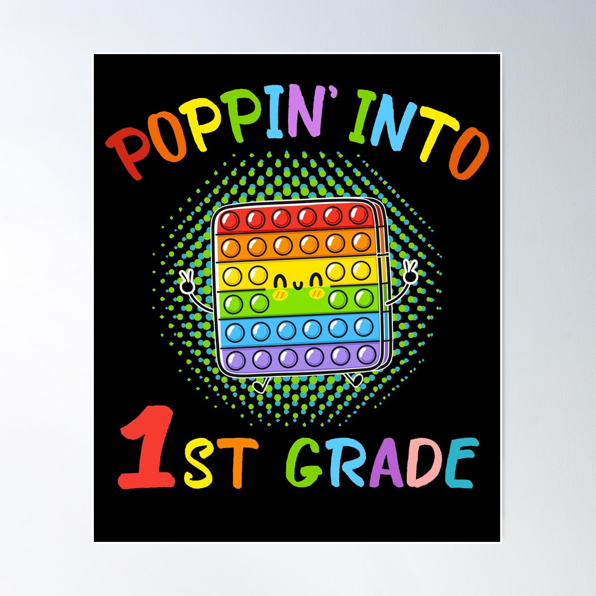 Funny Poppin' Into 1St Grade Trendy Sensory Fidget Toy Boy Poster Wall ...