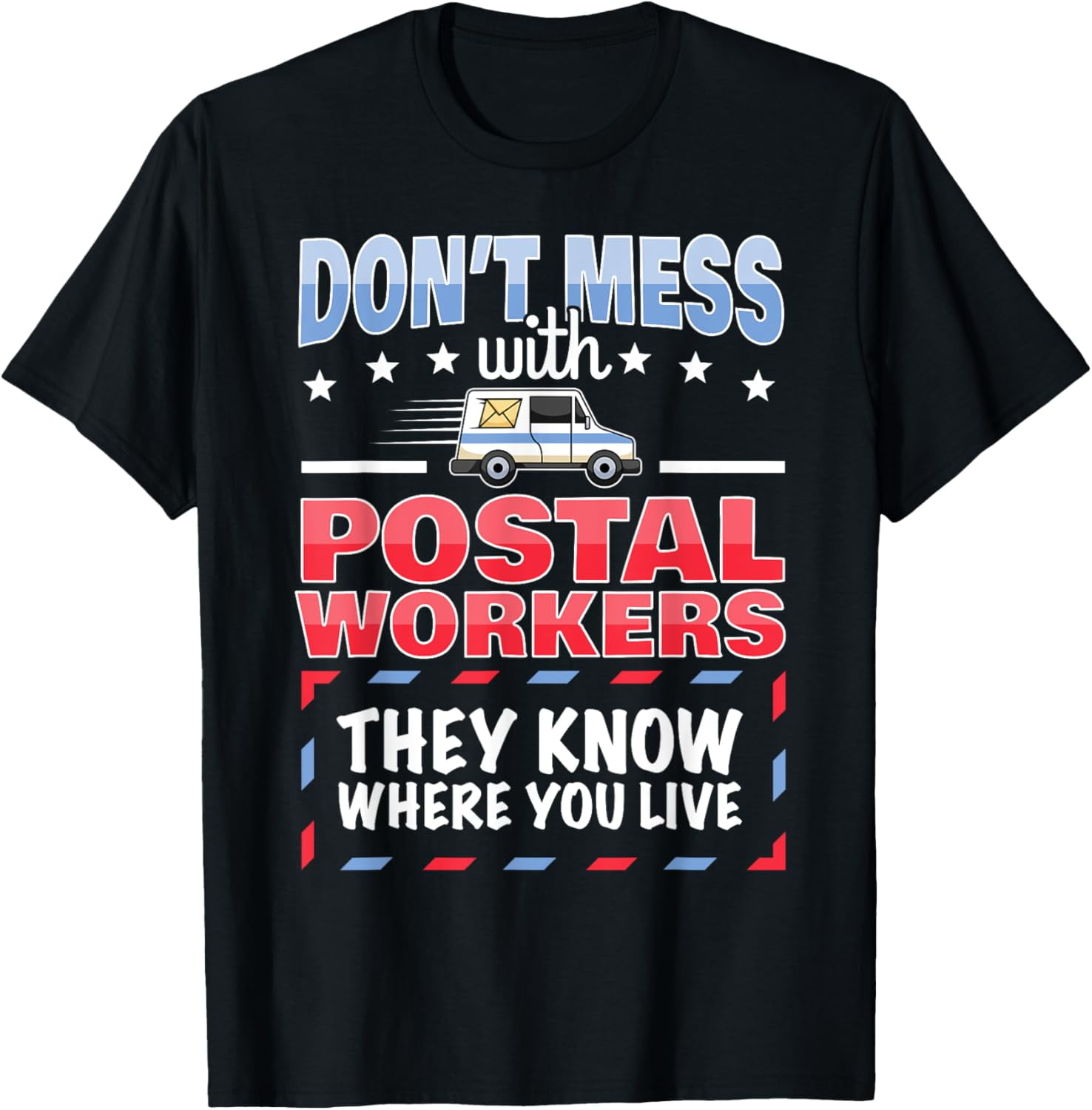 Funny Postal Worker Saying Postman Mailman I Don't Mess T-Shirt ...