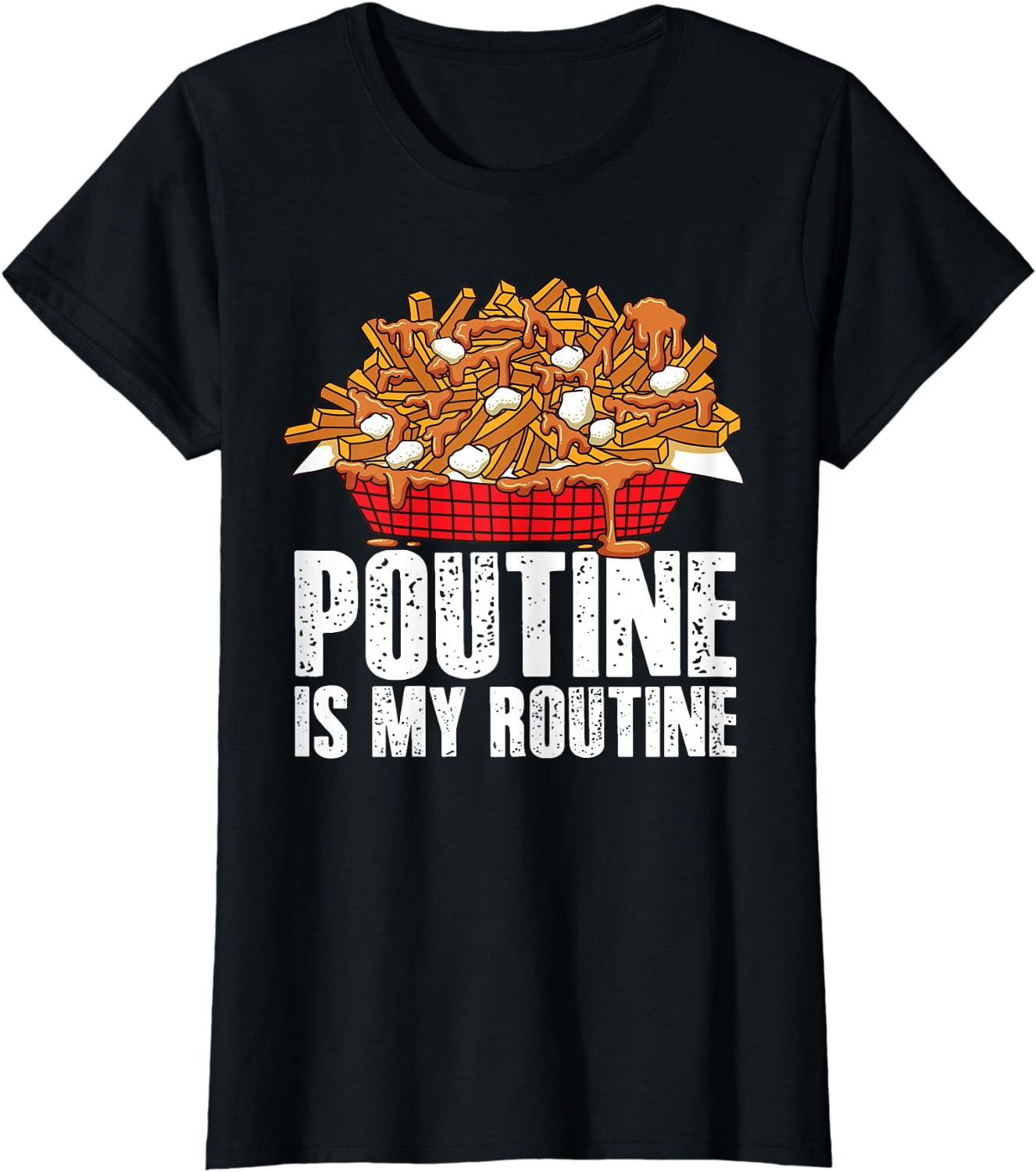 Funny Poutine Is My Routine Canadian Poutine Love T-Shirt - Walmart.com