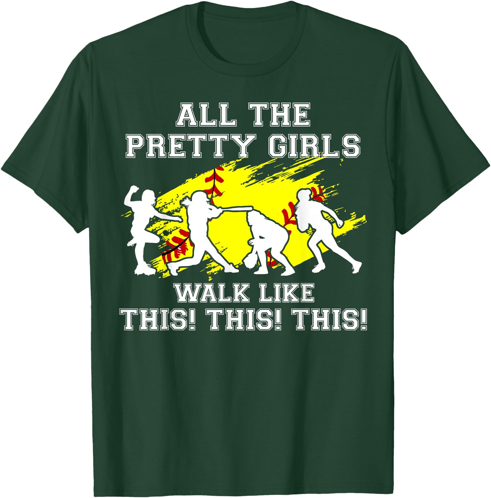Funny Pretty Girls Walk Like This Softball Softstyle Unisex T-Shirt ...