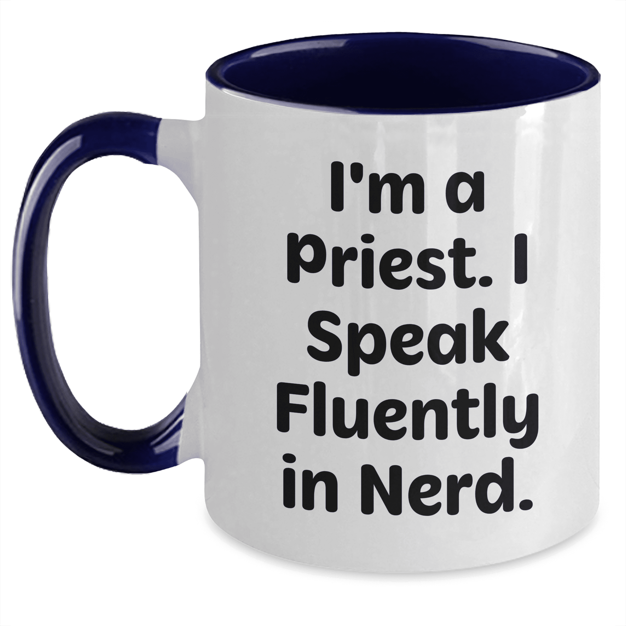 Funny Priest Gifts, I'm A Priest. I Speak Fluently In genius. Two Tone ...