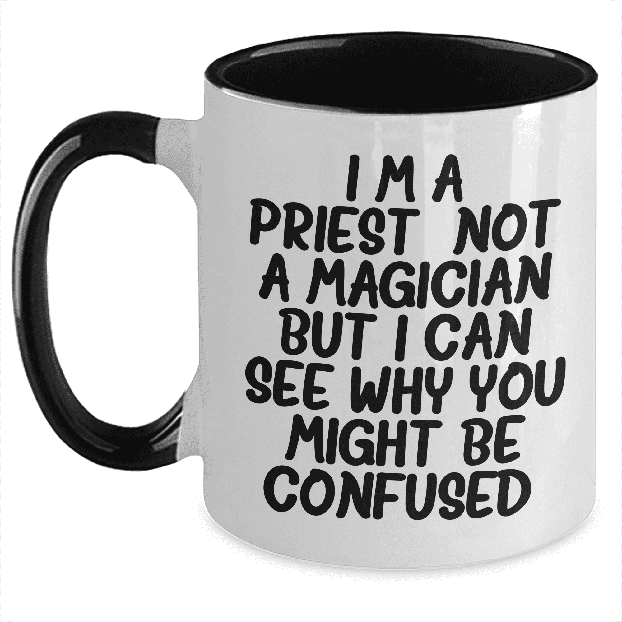 Funny Priest Gifts for Men - I'm A Priest. Not A Magician But I Can See ...