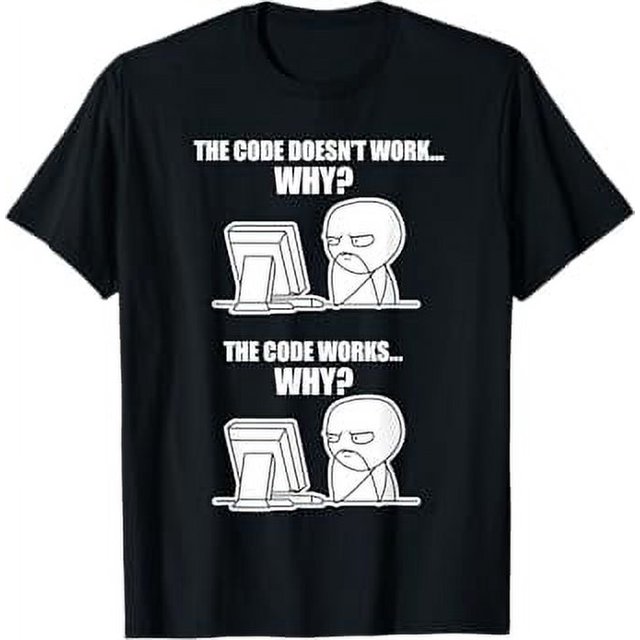 Funny Programmer - Code Works Why Meme T-Shirt - Walmart.com
