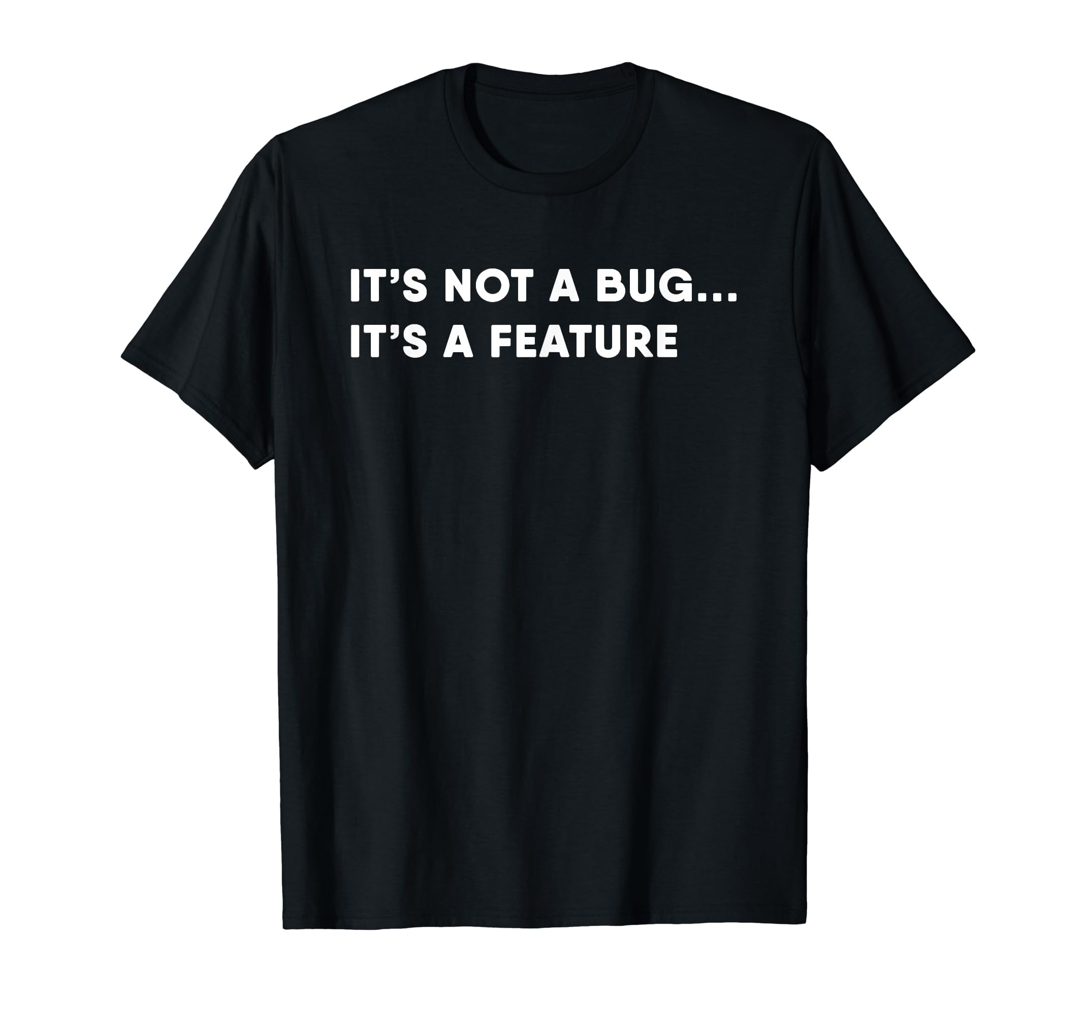 Funny Programmer Not a Bug Its A Feature Coding T-Shirt - Walmart.com