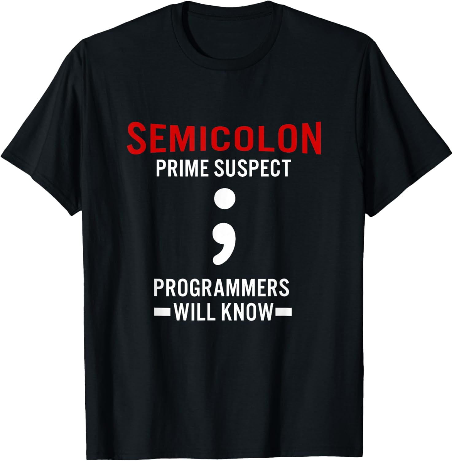 Funny Programmer Semicolon Coder Meme for Computer Geek T-Shirt - Walmart.com
