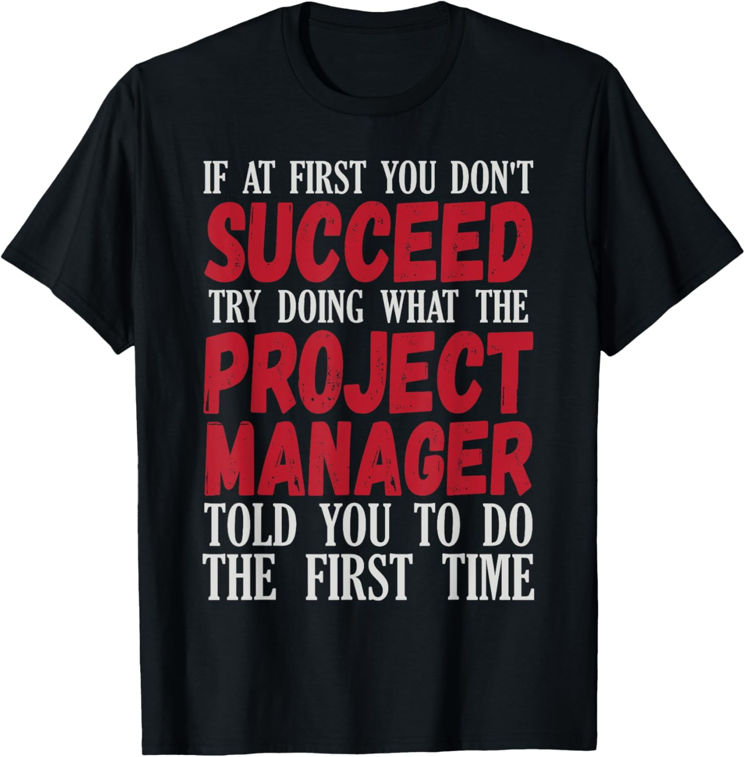 Funny Project Manager Quote - Fun Management Gift T-Shirt - Walmart.com