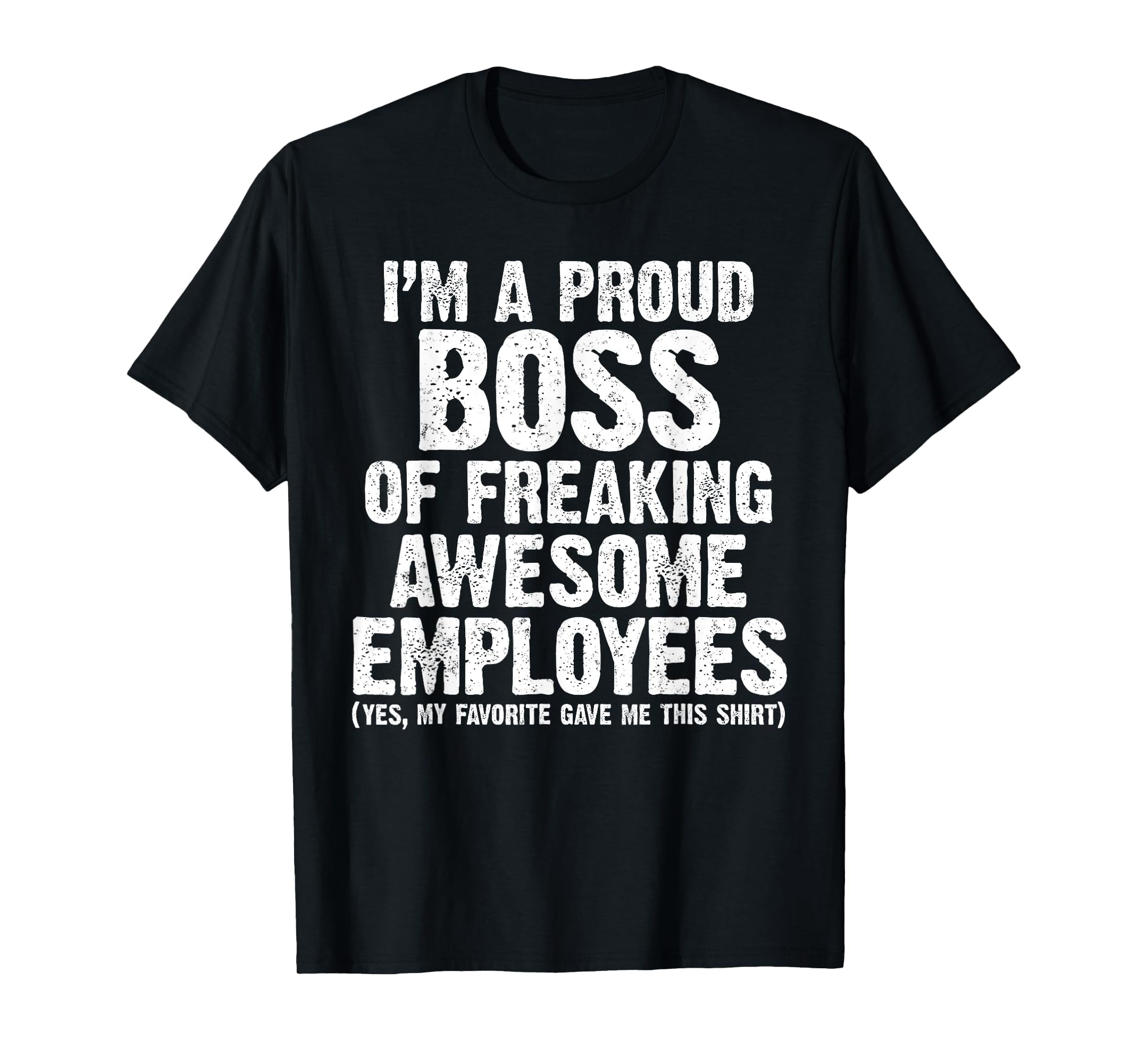 Funny Proud Boss Employee Appreciation Office Men Funny Boss T-Shirt ...