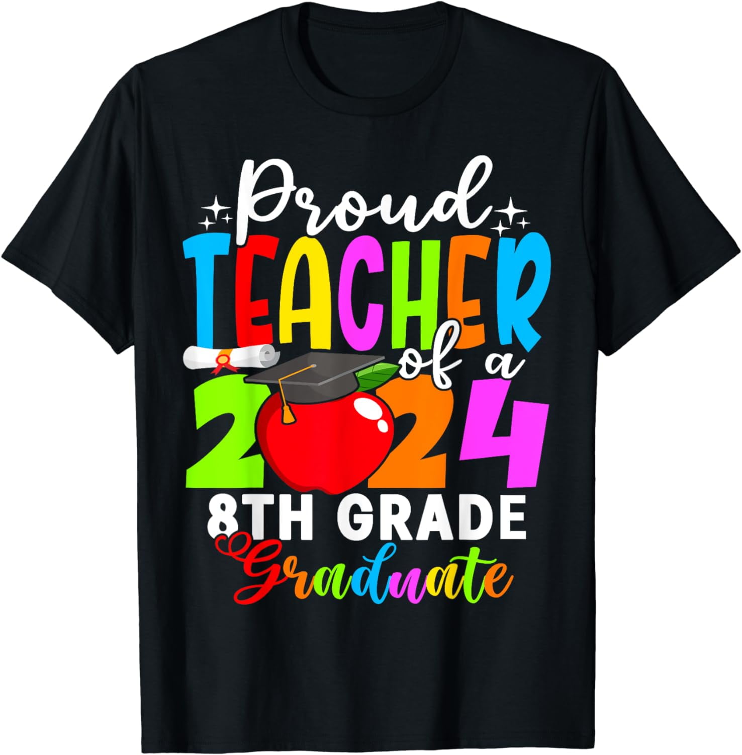 Funny Proud Teacher of a Class of 2024 8th Grade Graduate T-Shirt ...