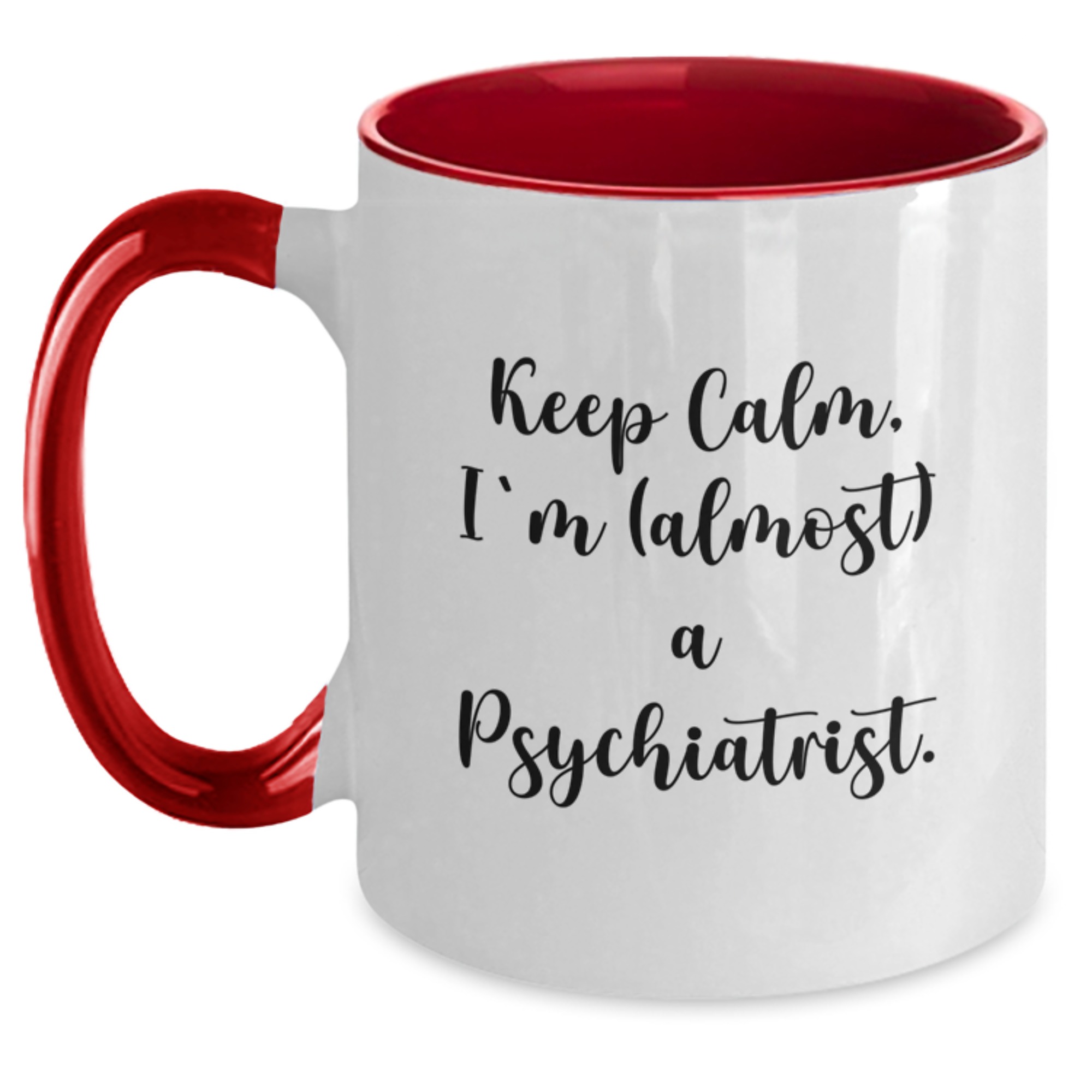 Funny Psychiatrist Gifts, Keep Calm I'm (almost) A Psychiatrist Two ...