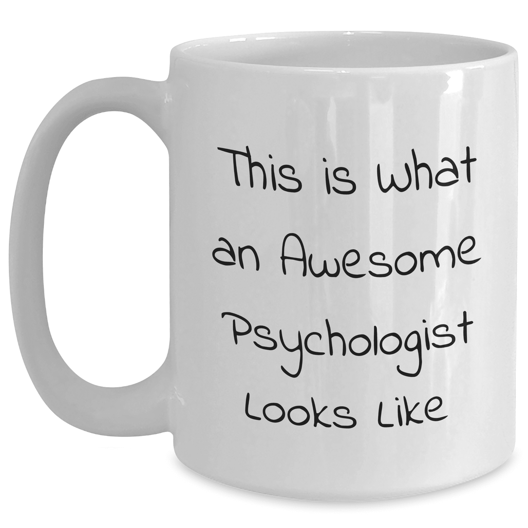 Funny Psychologist Gifts for Graduation, White Coffee Mug, 'This Is ...