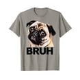 Funny Pug Bruh Silly Puppy Dog Lover Humor T-Shirt - Light Gray with ...