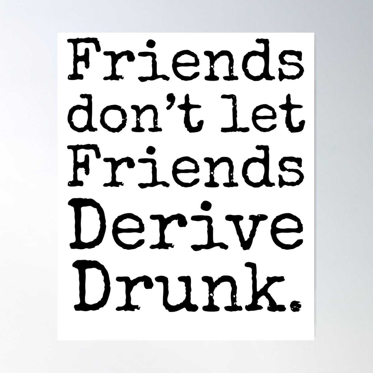 Funny Pun Friends Don'T Let Friends Derive Drunk. Math Joke Poster Wall Art, Modern Wall Decor ...