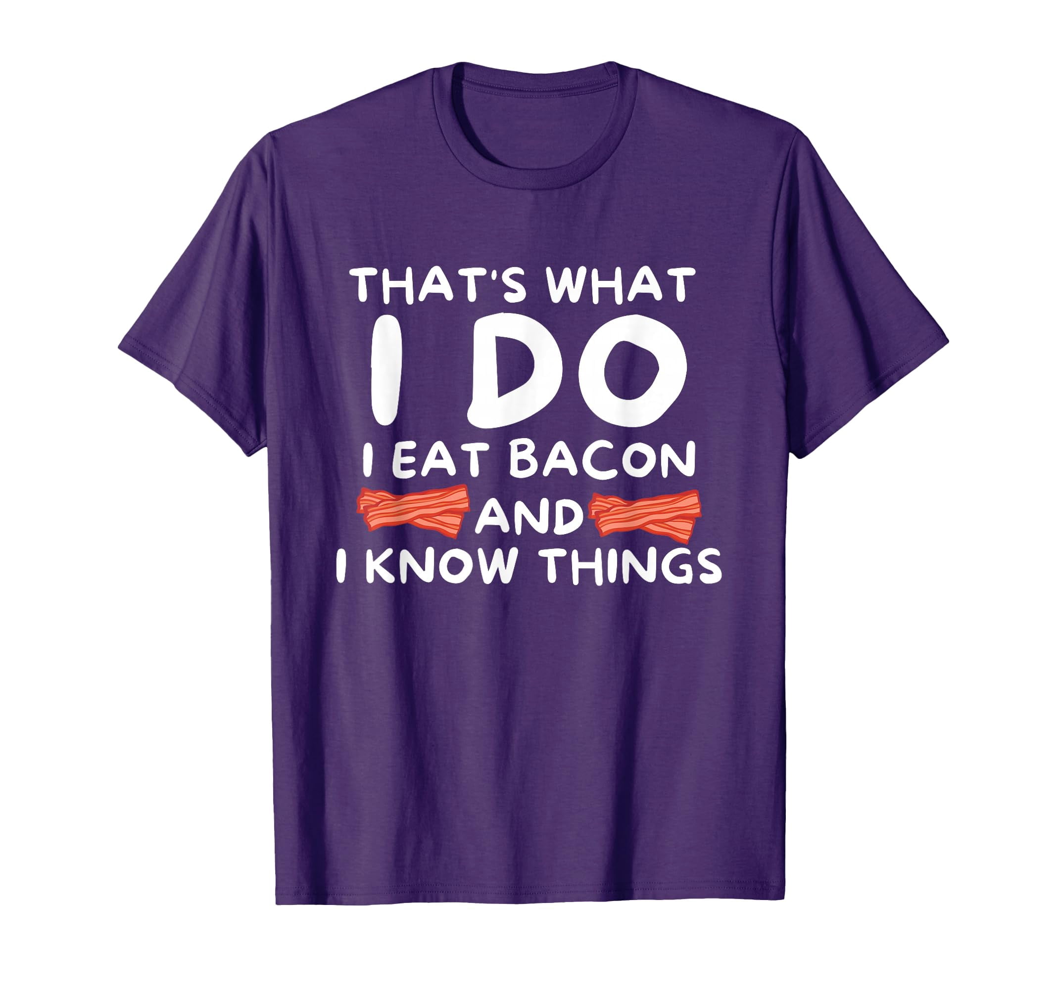 Funny Purple Bacon Graphic T-Shirt for Foodies - That's What I Do I Eat ...