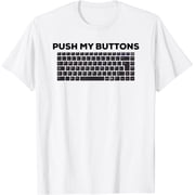 Push My Buttons T Shirt