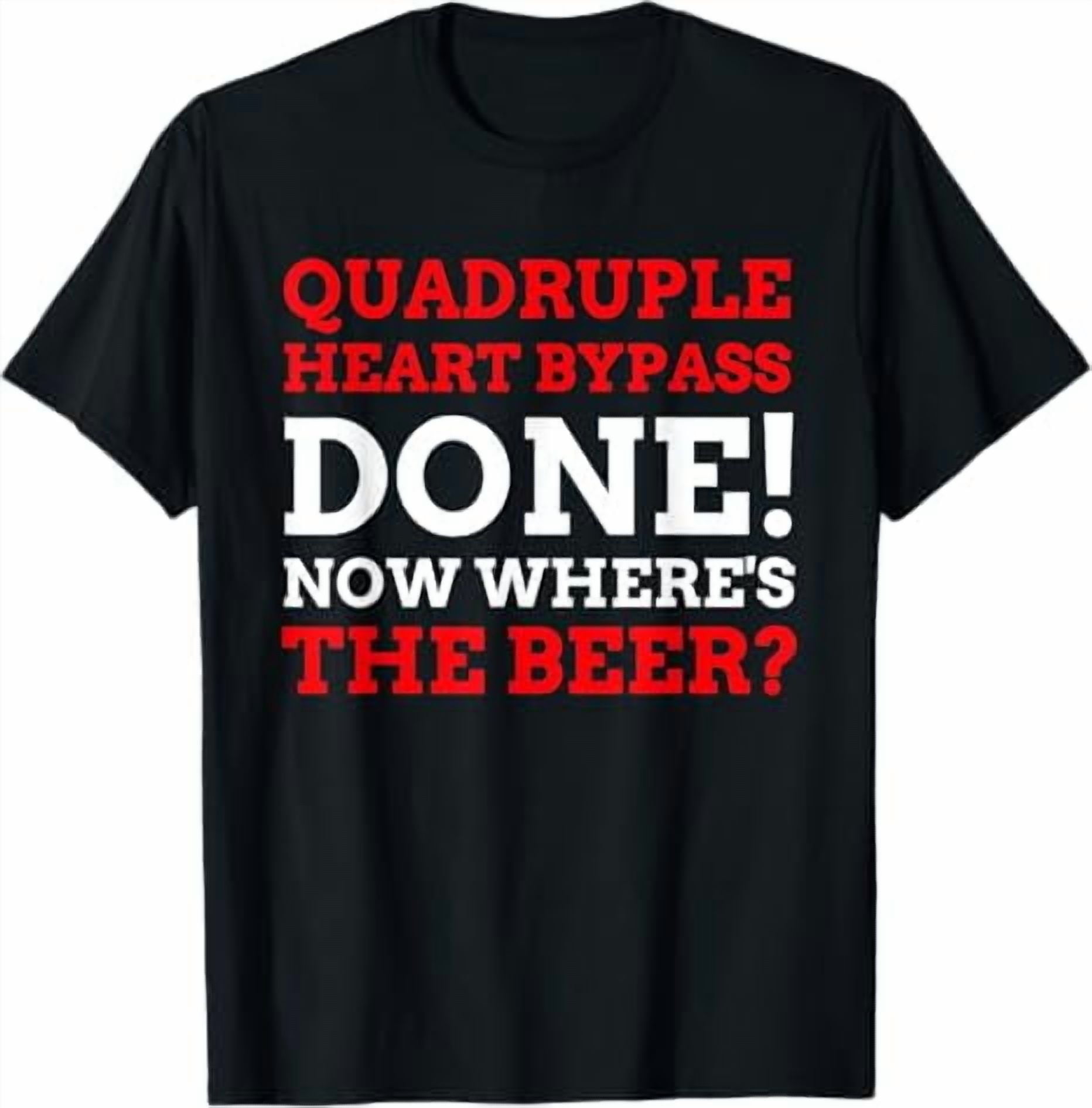 Funny Quadruple Heart Bypass T-Shirt - Walmart.com