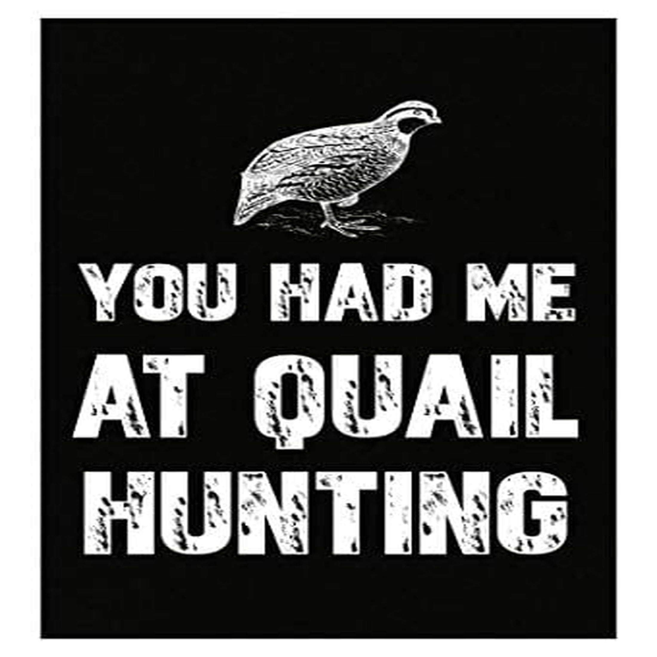 Funny Quail Hunting Poster - "You Had Me at Hunting" Humor Decor ...