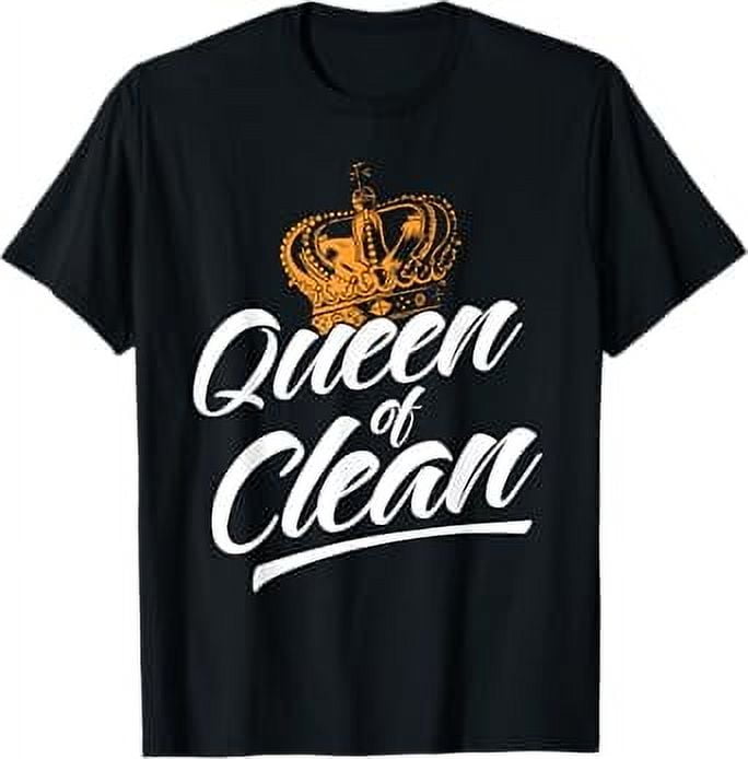 Funny Queen Of Clean Cleaning Lady Janitor Cleaner T-Shirt - Walmart.com