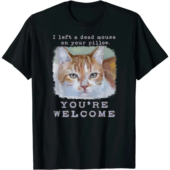 Funny, Quiirky, Silly, Cute Cat You'Re Welcome Vintage T-Shirt - All ...