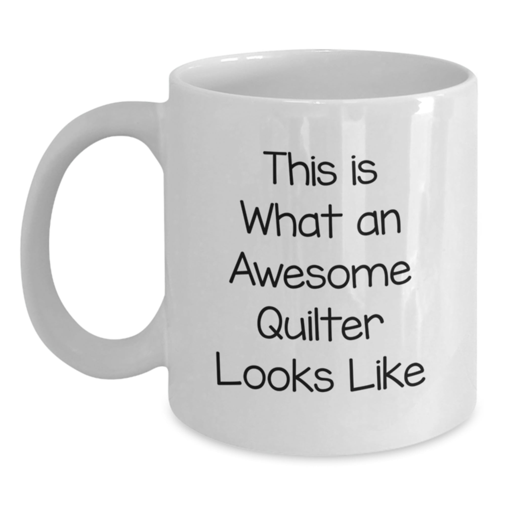 Funny Quilter Gifts from Friends - This Is What An Awesome Quilter ...