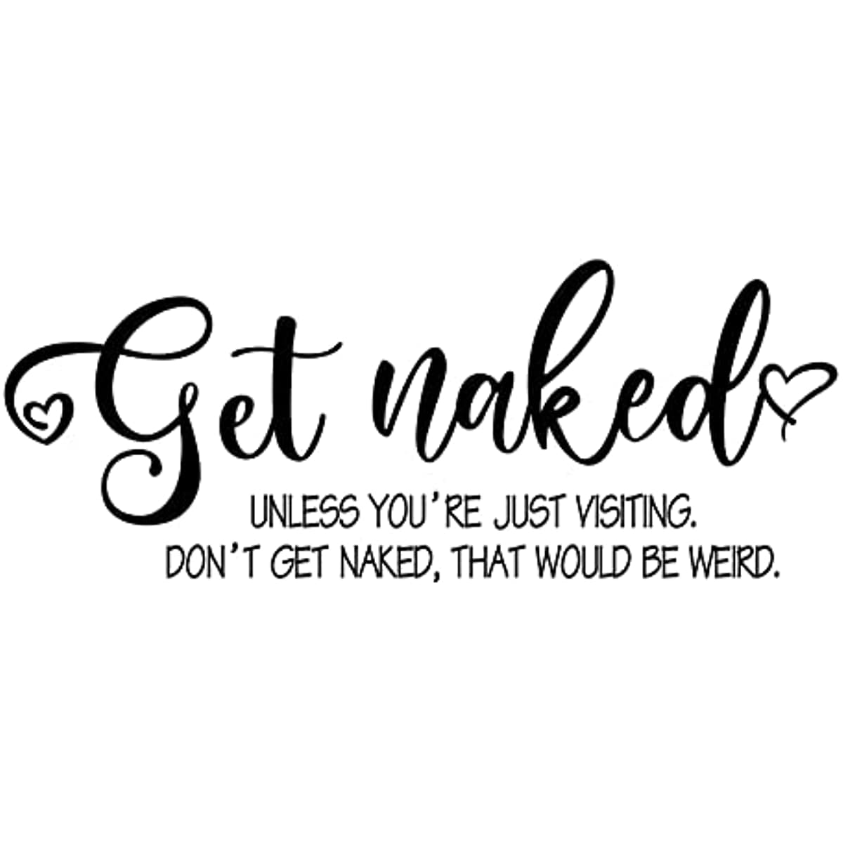 Funny Quote "Get Naked Unless You're Just Visiting" Wall Decal - Walmart.com