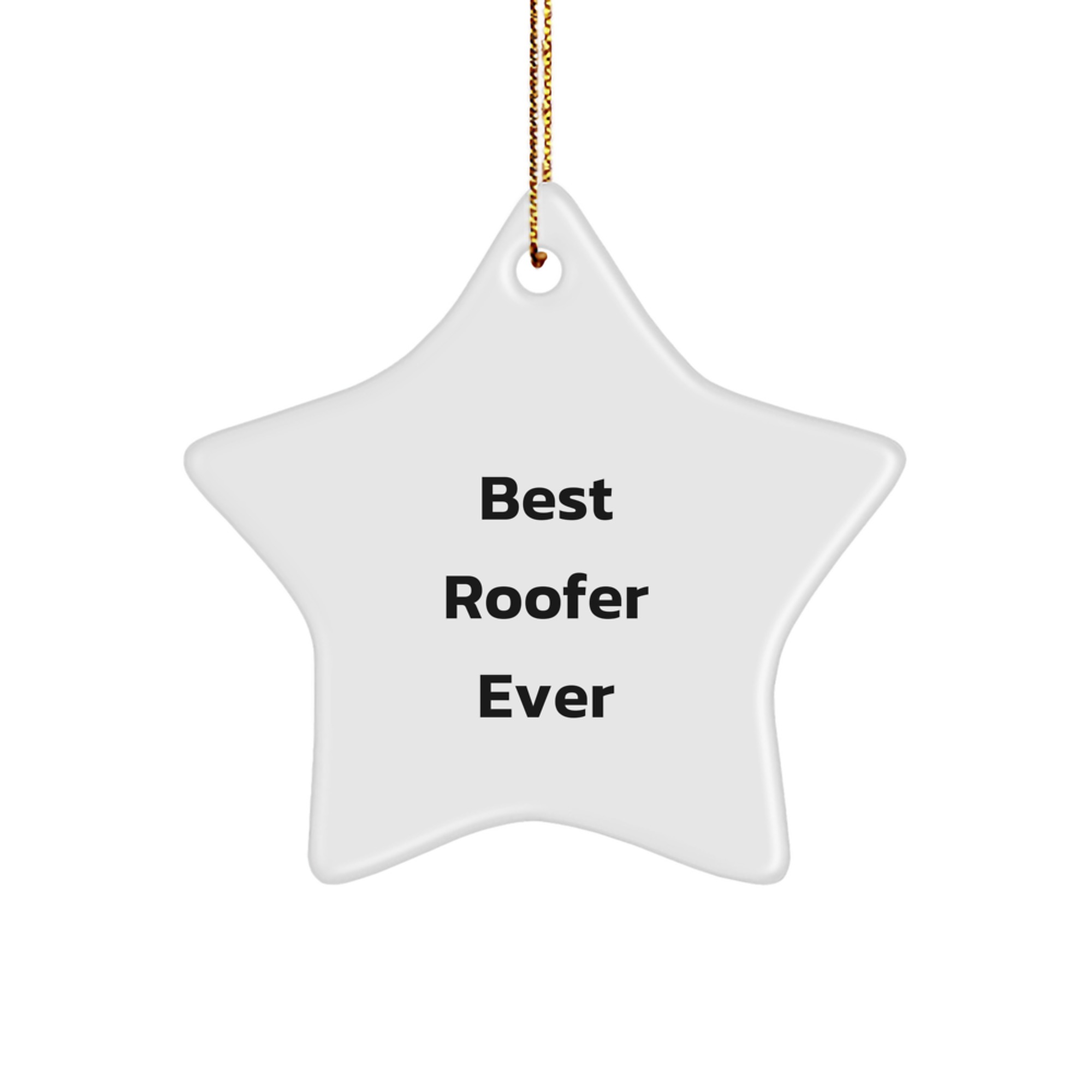 Funny Quote Roofer Gifts from Men to Best Roofer Ever Star Ornament for ...