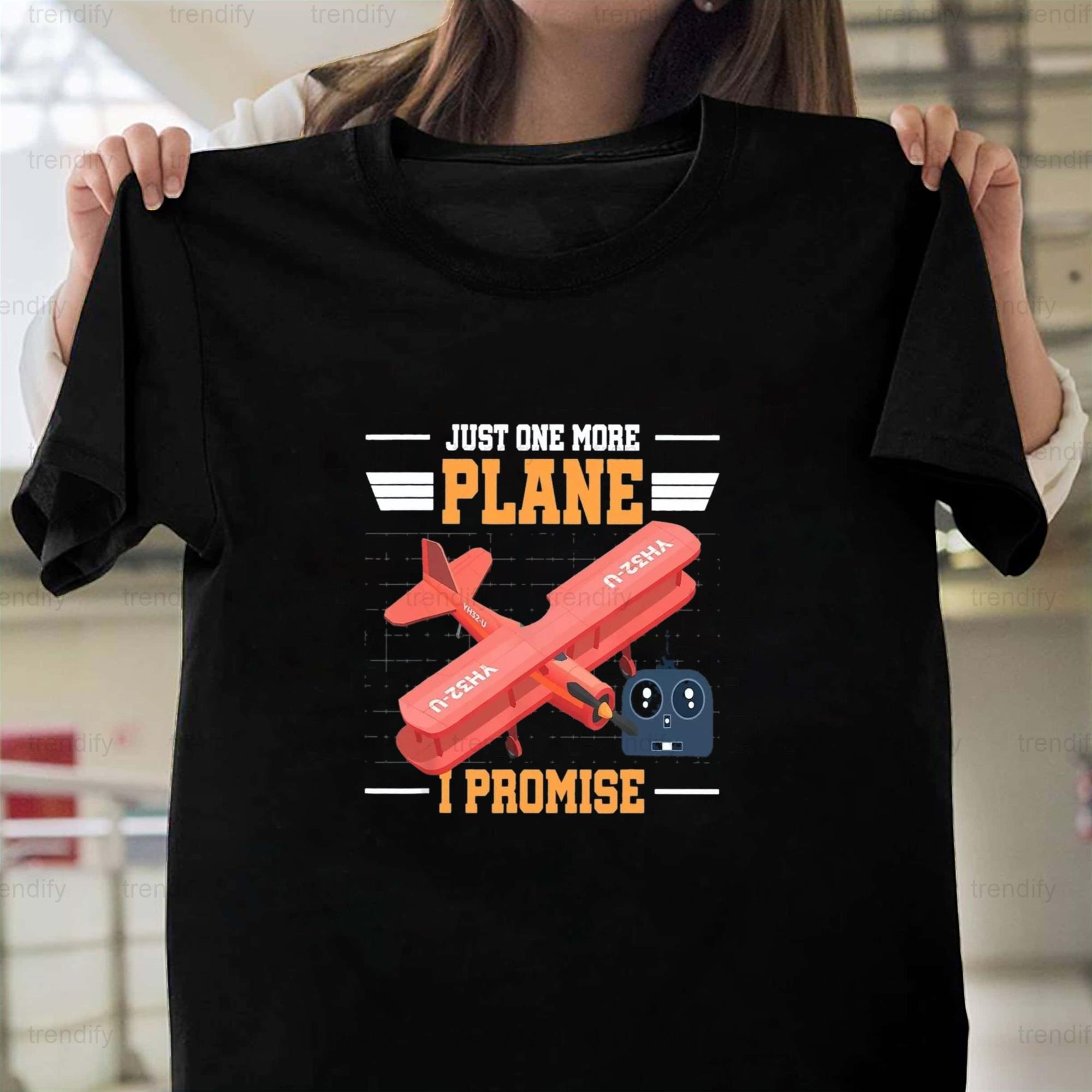 Funny RC Plane Just One More Plane I Promise An RC Airplane Themed Gift ...