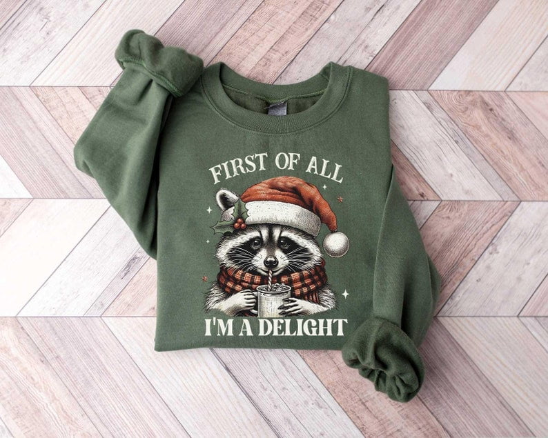Funny Raccoon First Of All I'm A Delight Christmas Sweatshirt, Cute ...