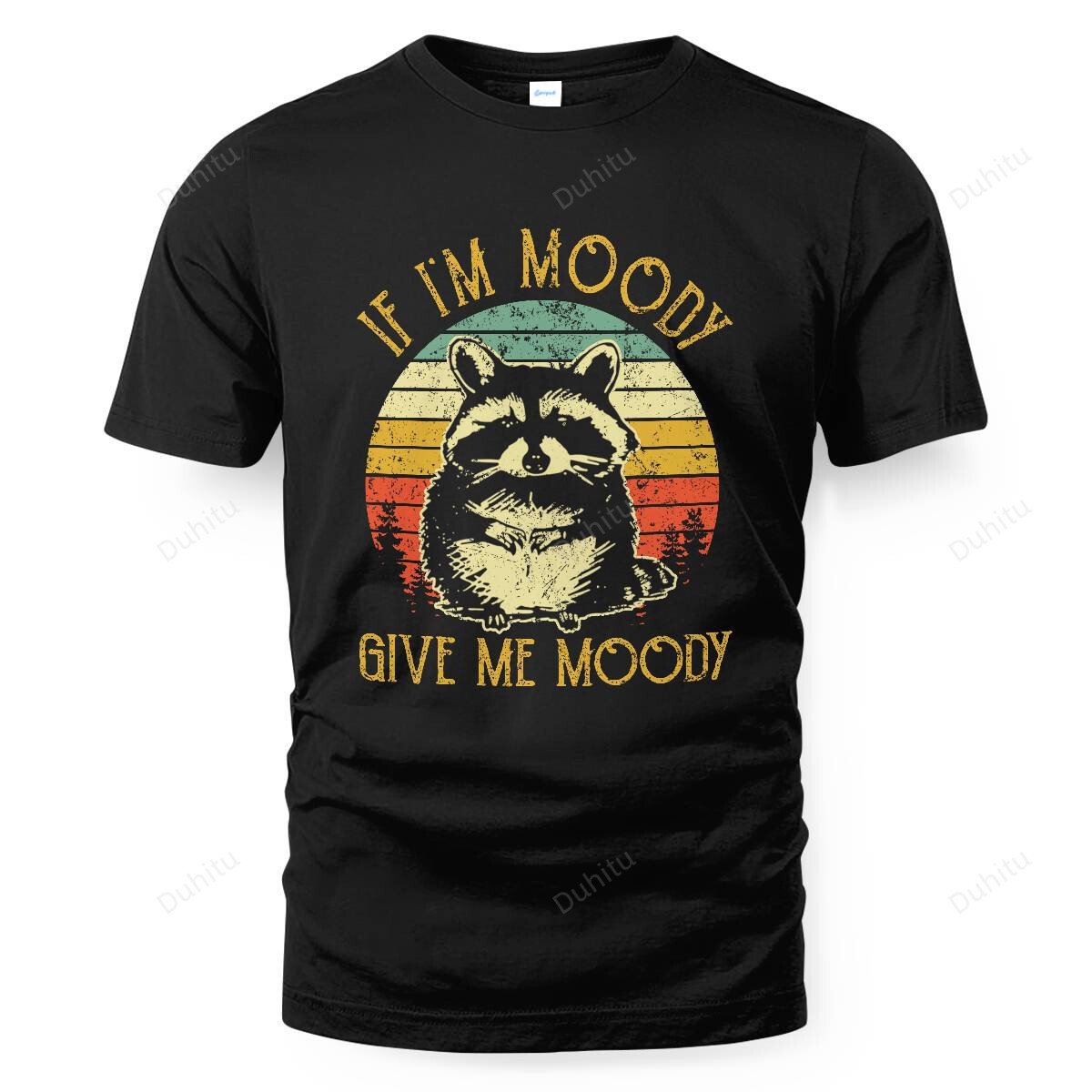 Funny Raccoon If I'm Moody Give Me Foody Trash Pandas Meme, up to Size ...