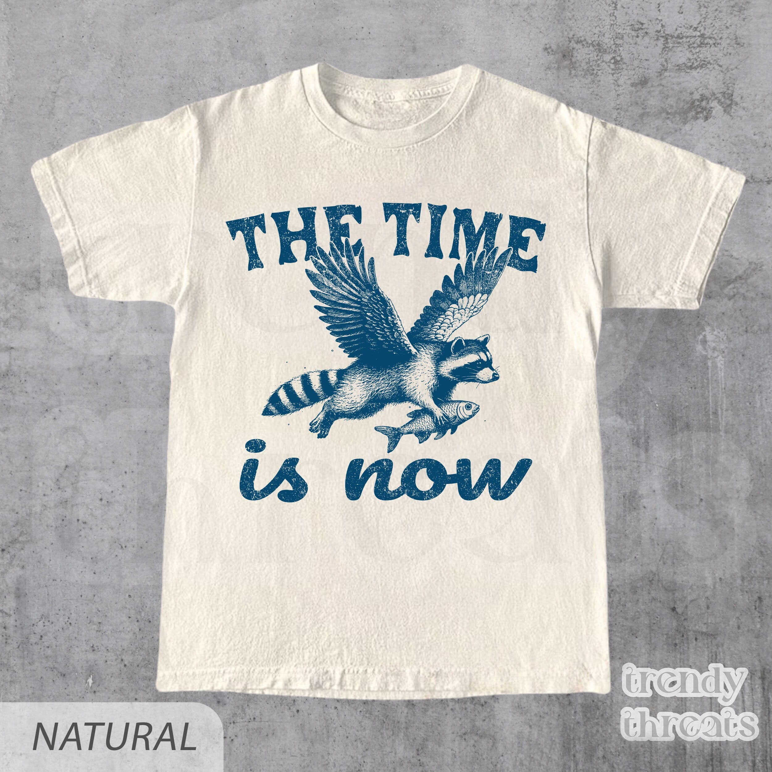Funny Racoon Shirt, Motivational The Time Is Now T-Shirt, Retro Raccoon ...