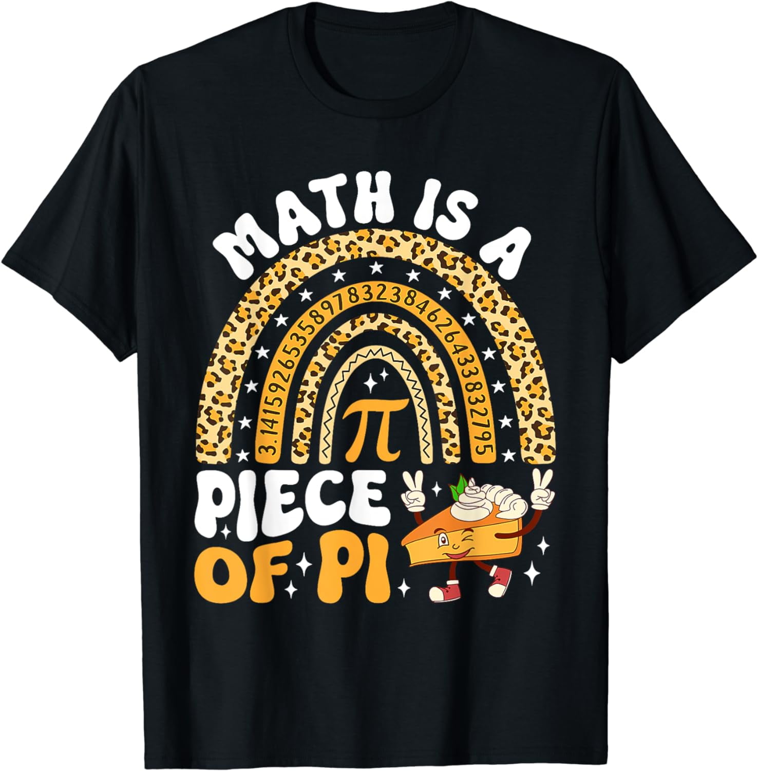 Funny Rainbow Math Is A Piece Of Pi Teacher Pi Day 3 14 Pie T-Shirt ...