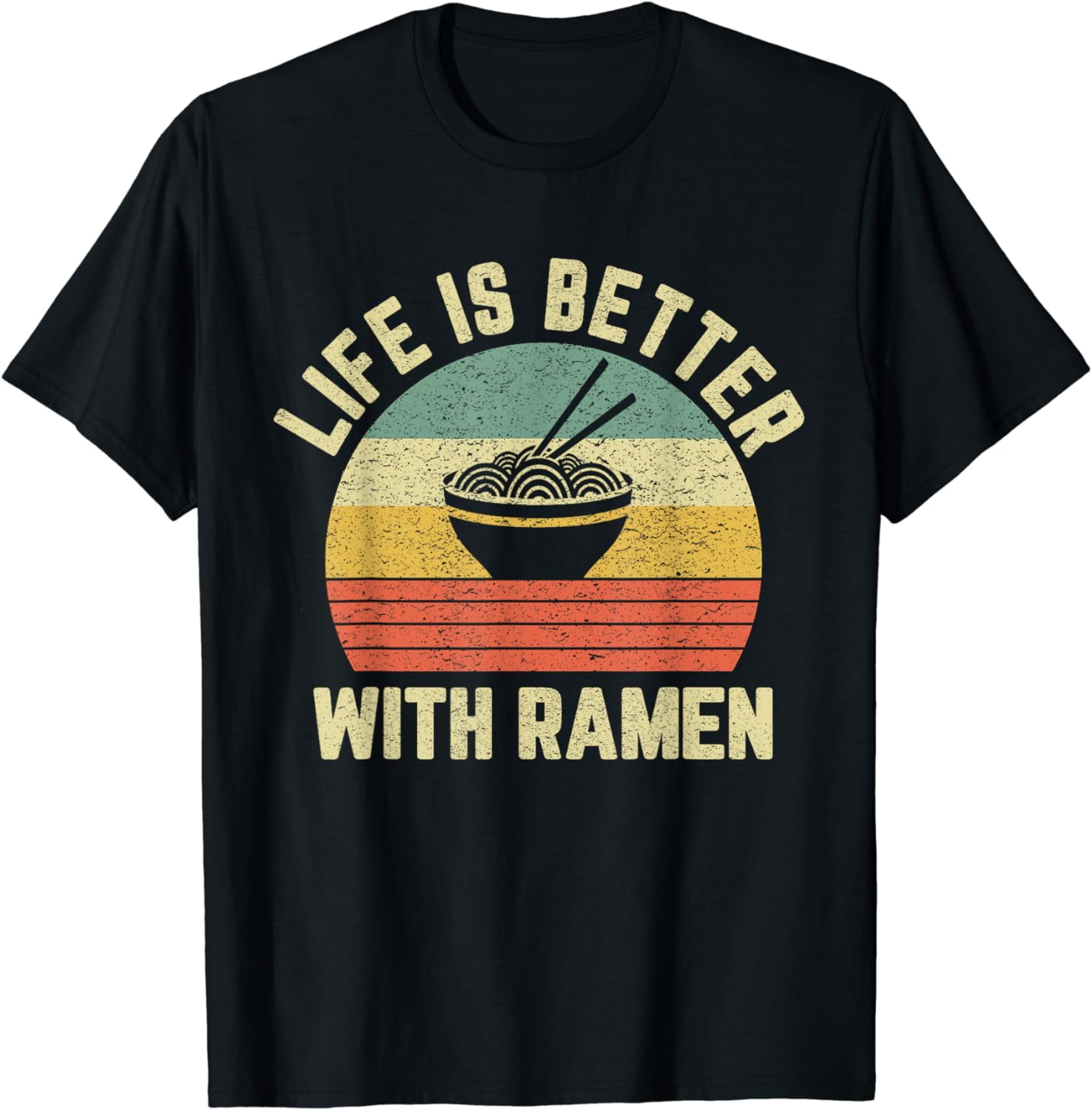 Funny Ramen Shirt Life is Better Ramen Retro Ramen Noodle T-Shirt ...