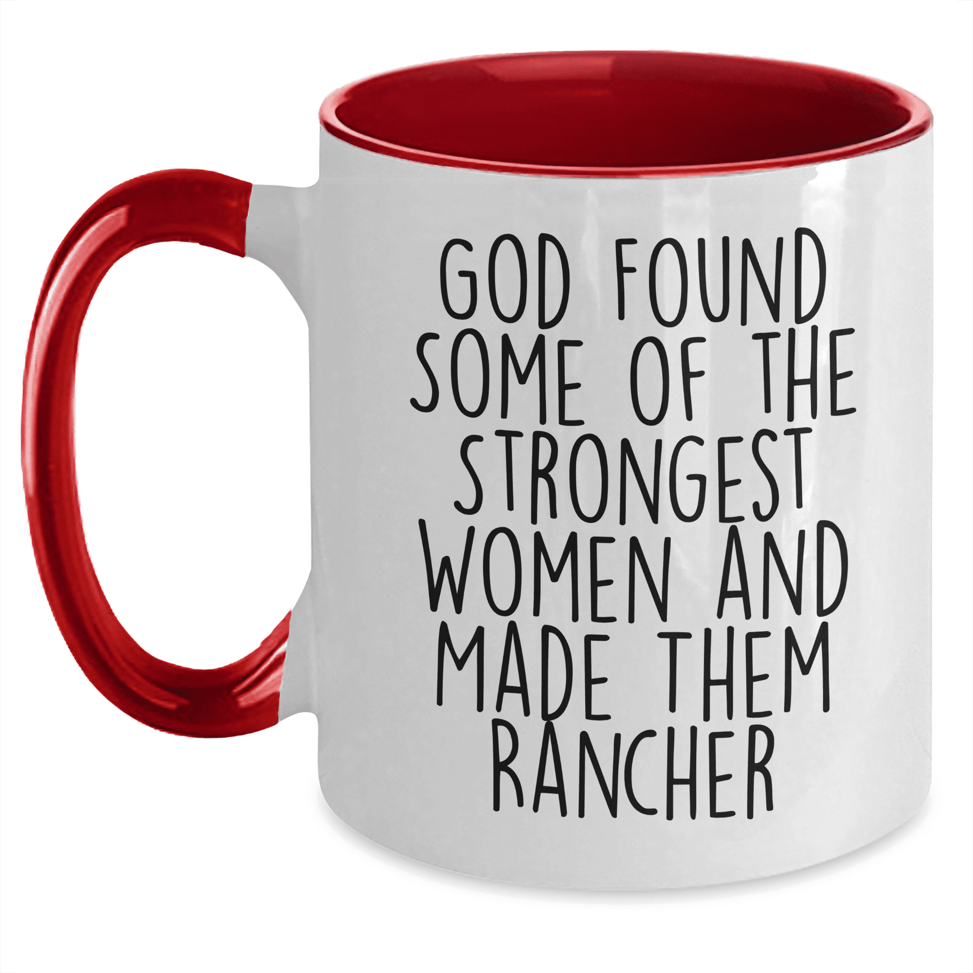 Funny Rancher Gifts from Men to Women - God Found Some Of The Strongest ...