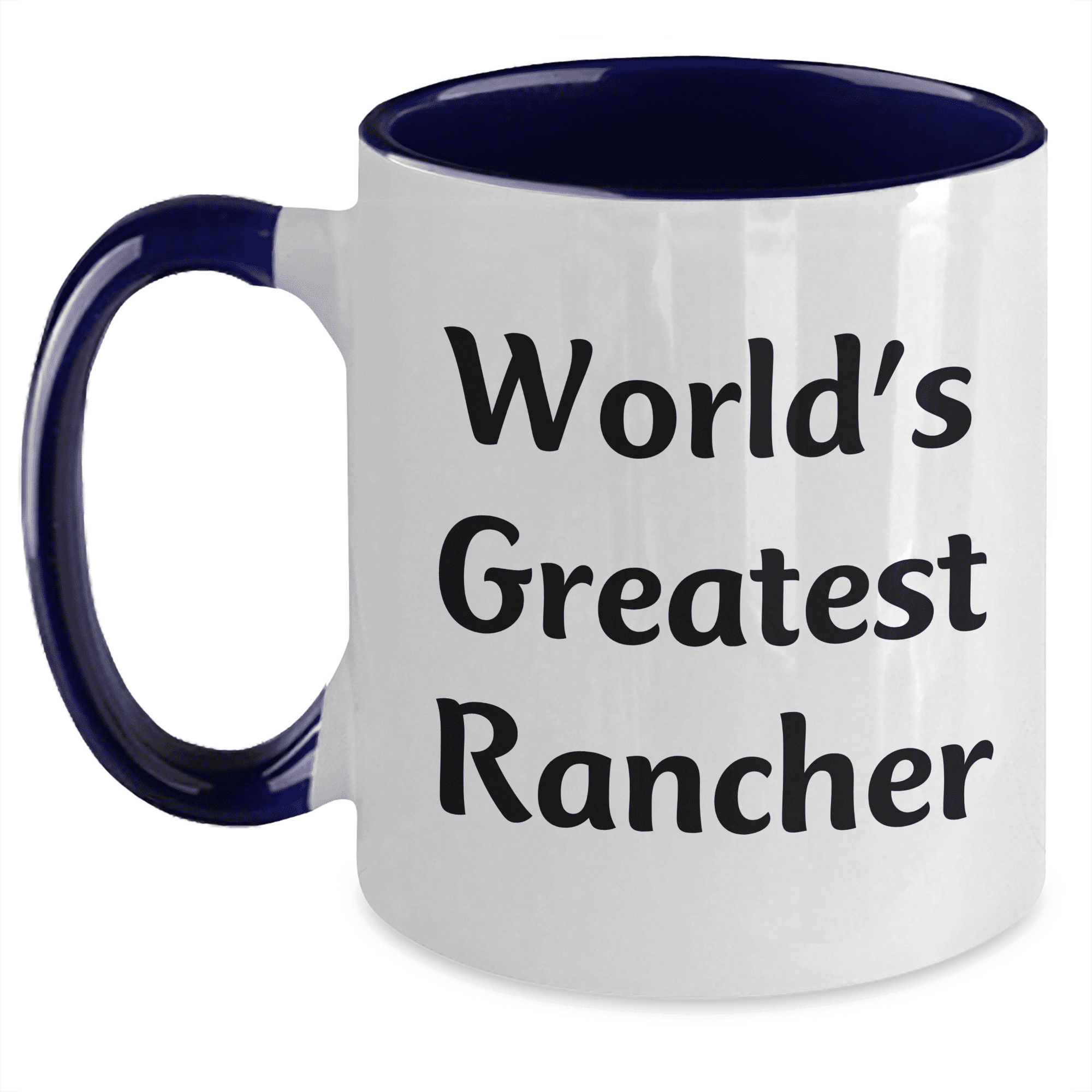 Funny Rancher Gifts - 'World's Greatest Rancher' Two Tone Coffee Mug ...